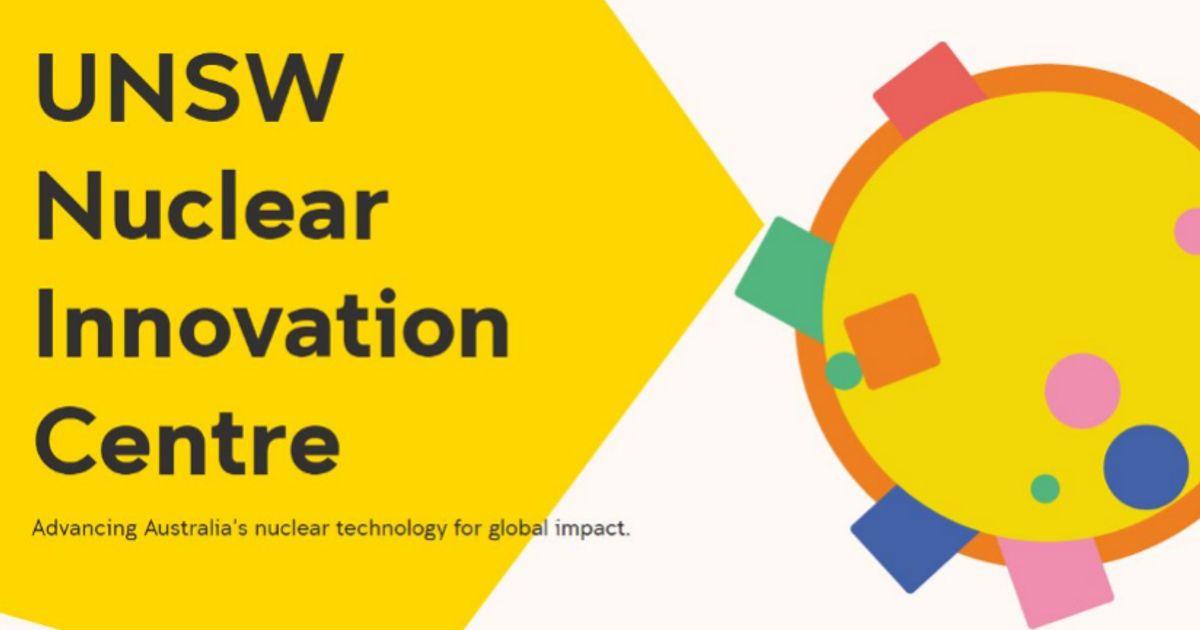 UNSW launches Nuclear Innovation Centre to advance Australia’s nuclear ...