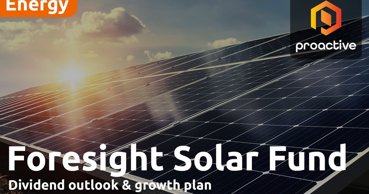 Foresight Solar Fund: sunny days, dividend outlook & growth plan | LSE:FSFL