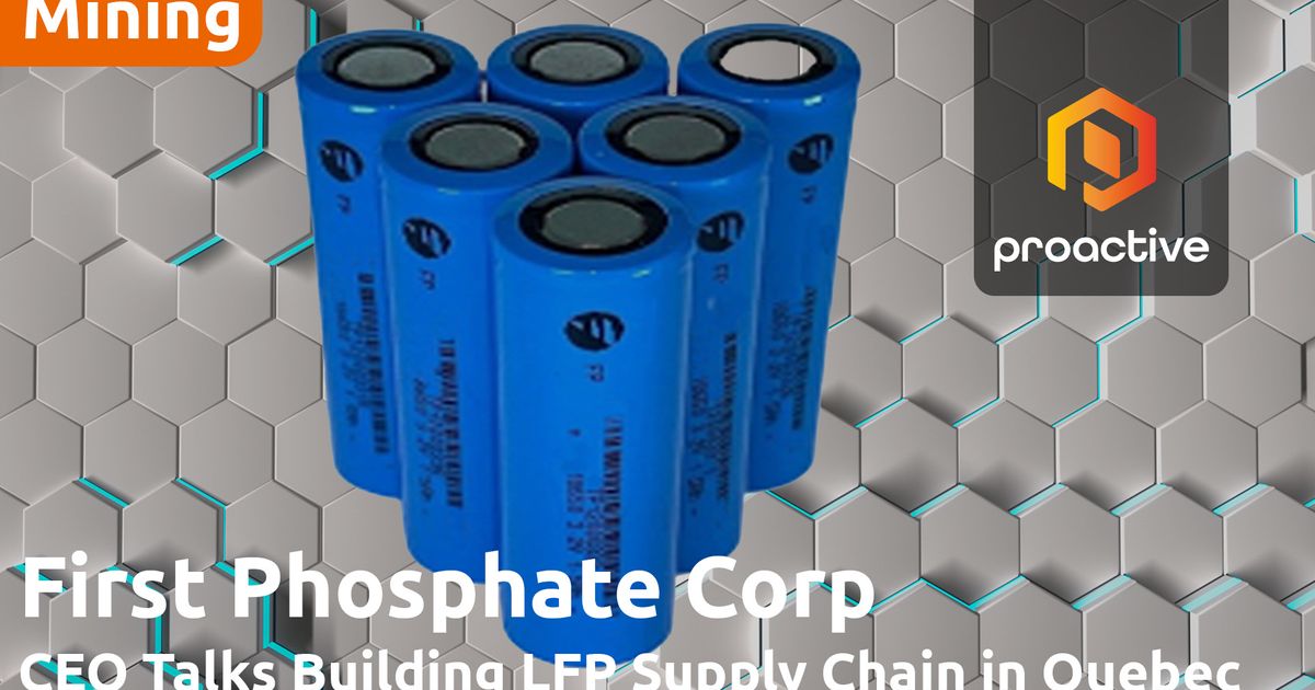 First Phosphate produces commercial-grade LFP Battery Cells using fully ...