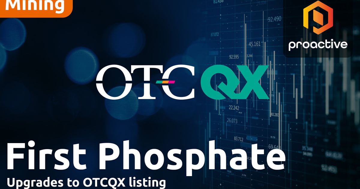 First Phosphate Graduates to OTCQX best market, expanding U.S. investor ...