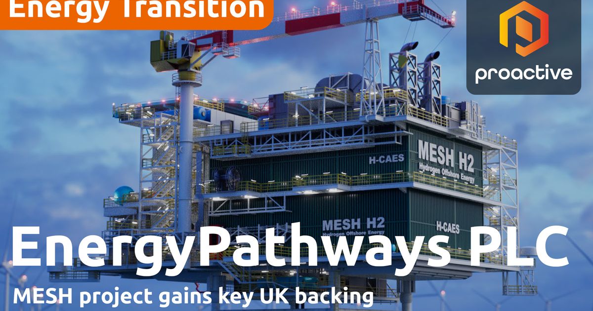 EnergyPathways CEO on MESH project gaining key UK backing; latest ...