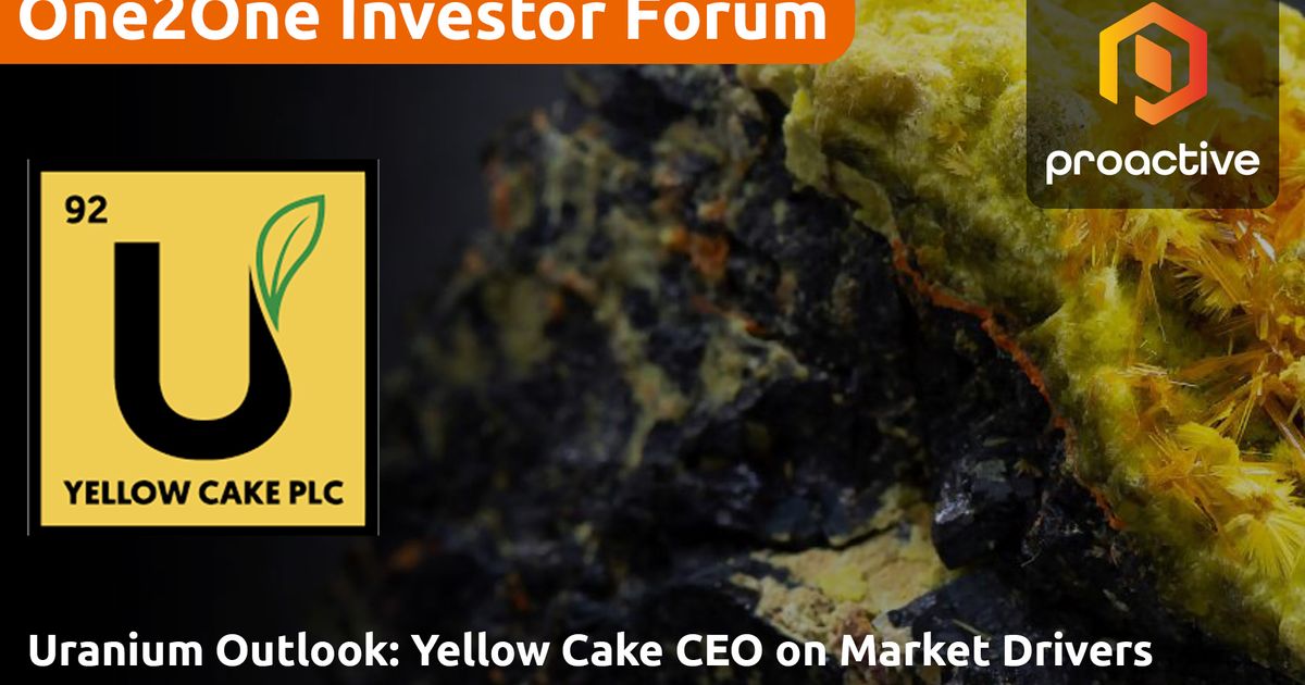 Uranium Outlook: Yellow Cake CEO on market drivers - One2One Investor ...