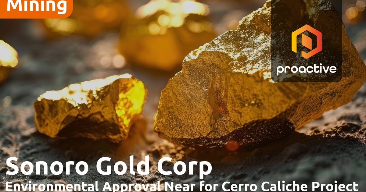 Sonoro Gold closes $2M oversubscribed placement to advance Cerro ...