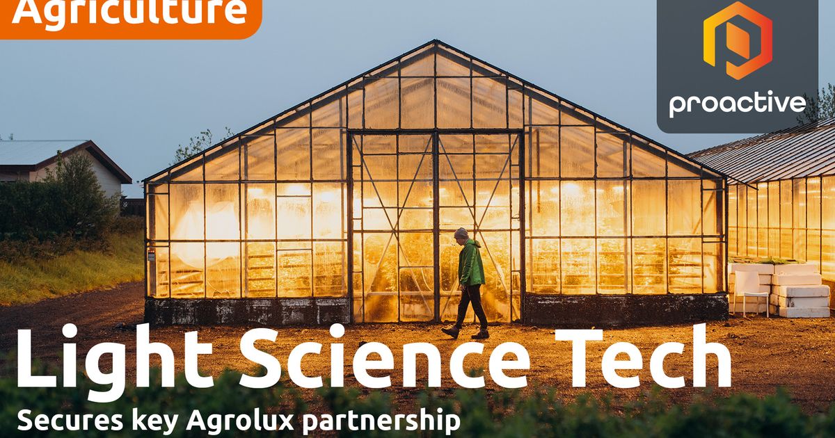 Light Science Technologies secures key Agrolux partnership; £10.3M ...