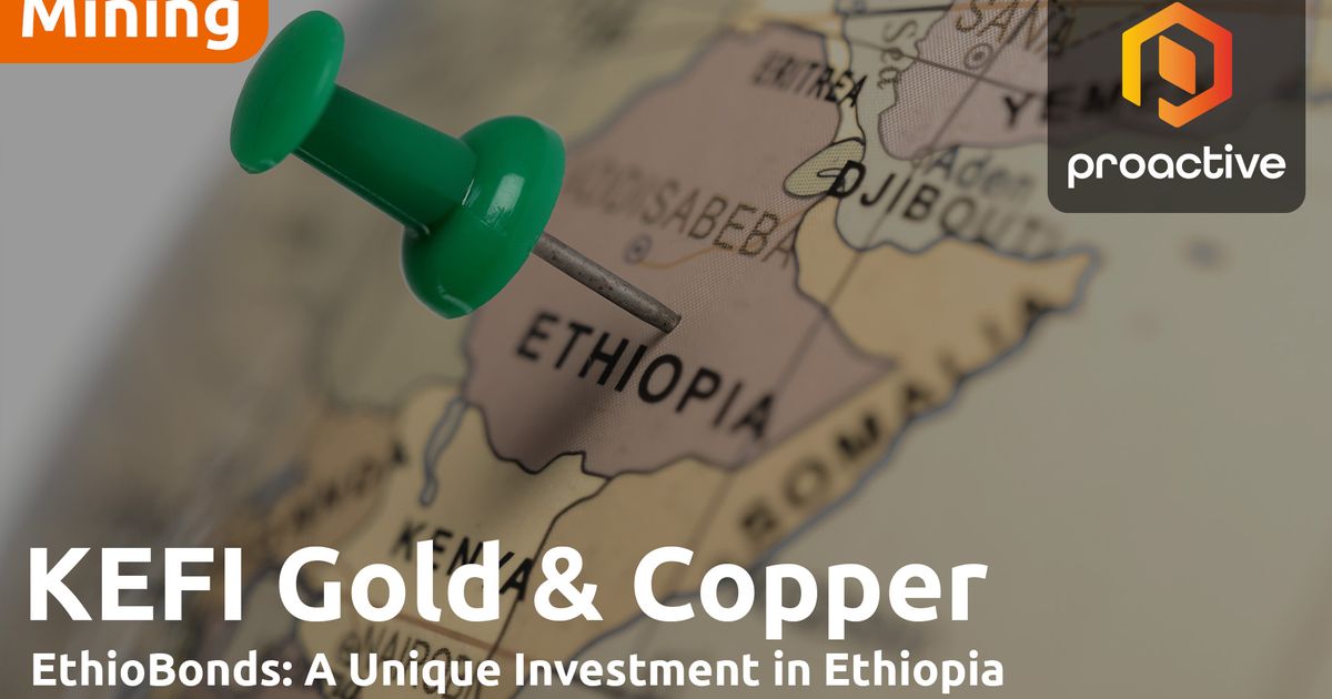 KEFI Gold and Copper chair on good progress with Tulu Kapi financing ...