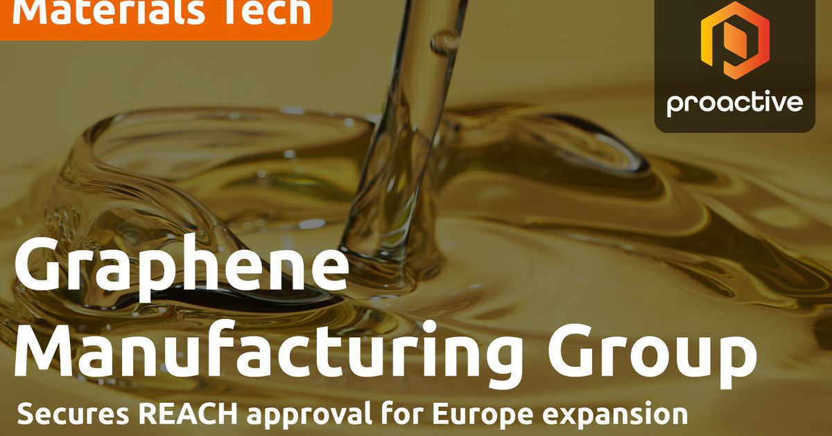 Graphene Manufacturing Group secures REACH registration in Europe ...