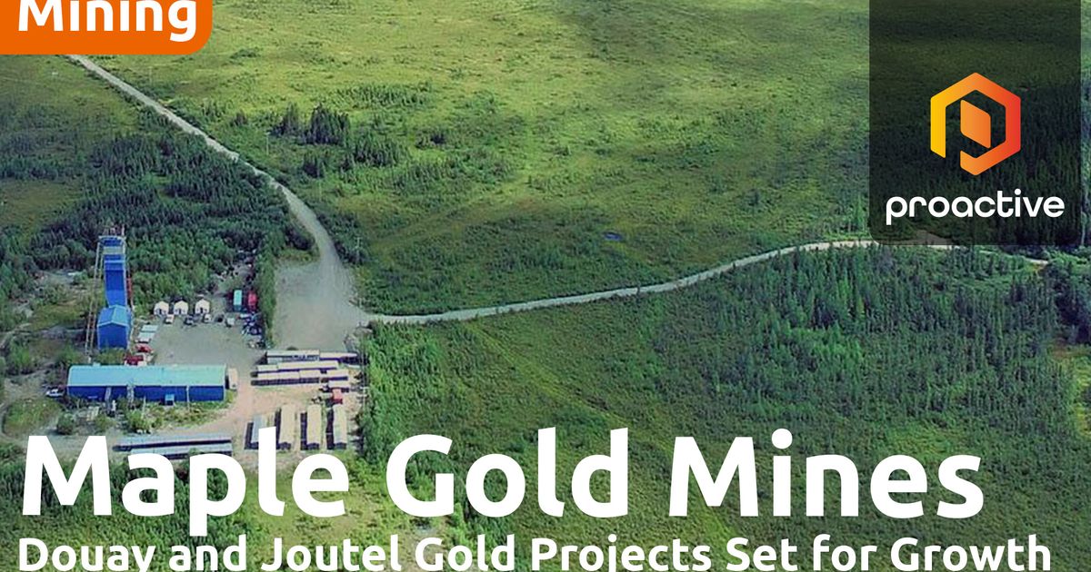 Maple Gold updates 2026 resource, strengthens Douay-Joutel Gold ...