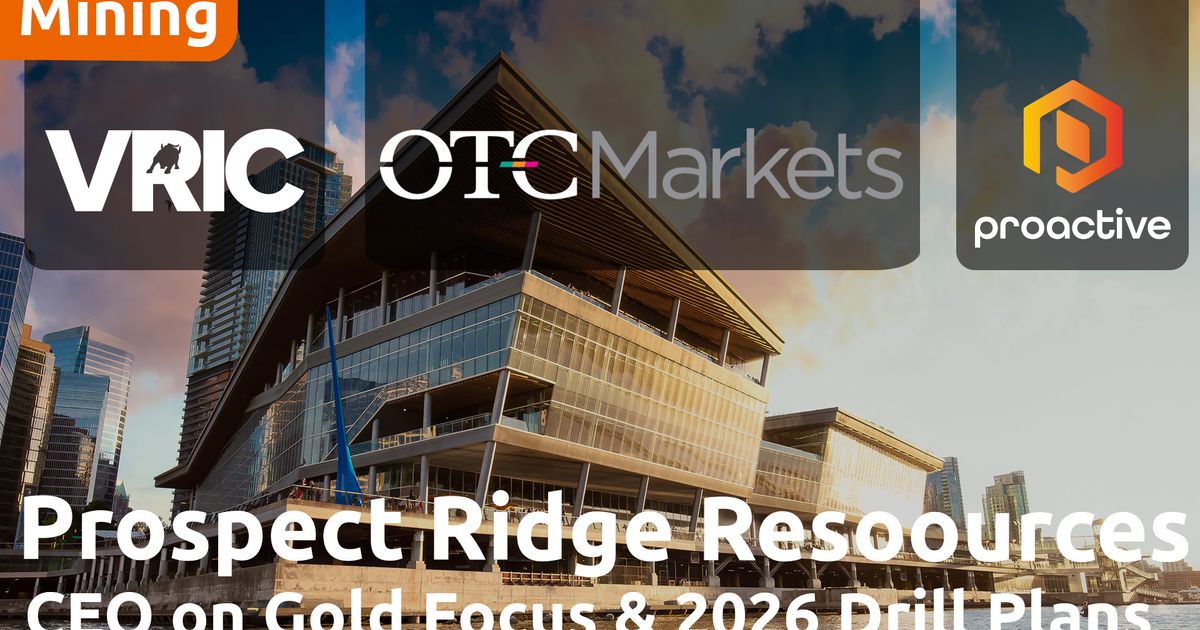 Prospect Ridge: 2026 drill plans for Camelot & Castle | CSE:PRR, OTCQB ...