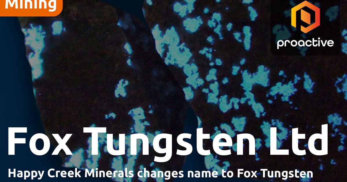 Happy Creek rebrands to Fox Tungsten, begins trading as "FOXT" Feb 25th ...