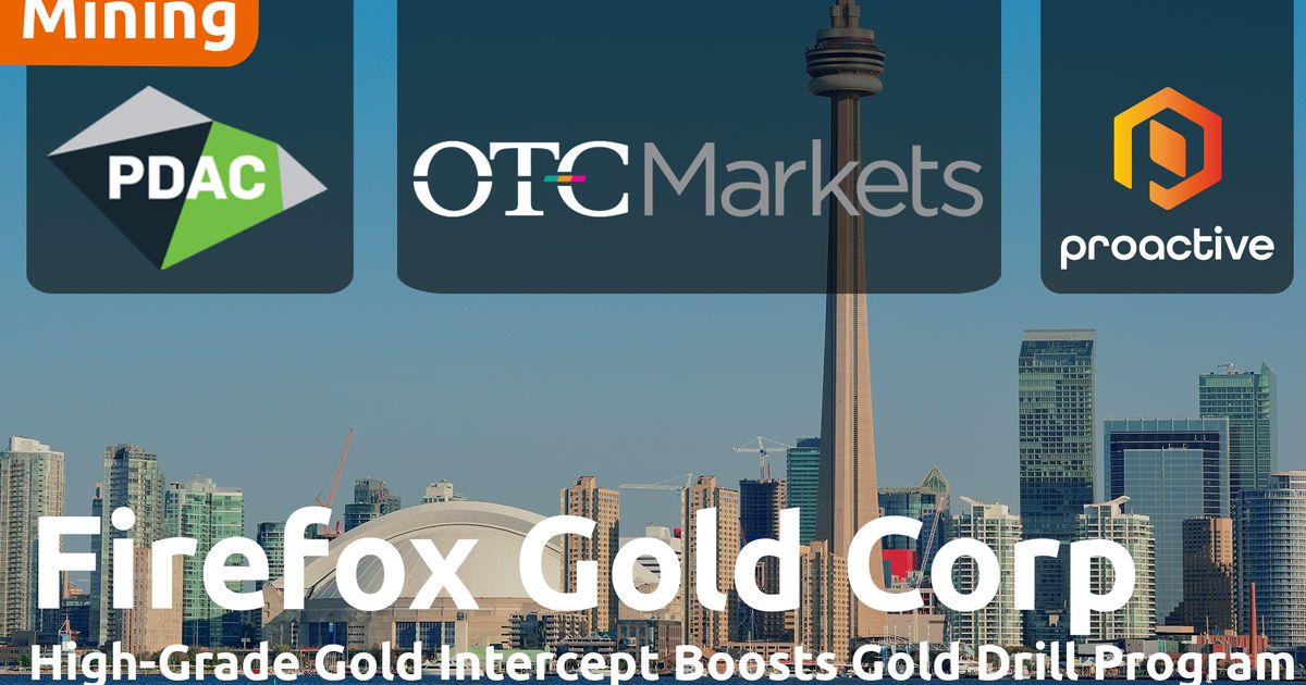 High-Grade gold intercept boosts Firefox Gold drill program | TSX-V:FFOX