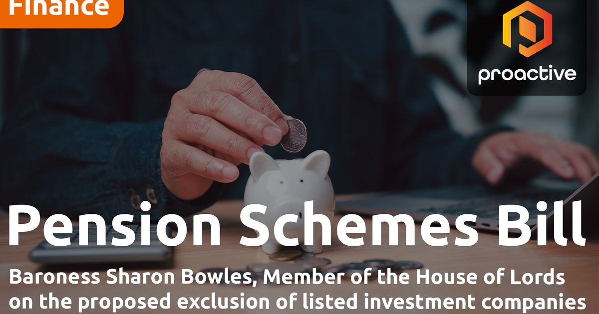 Pension Schemes Bill: Baroness Bowles warns on exclusion of investment ...