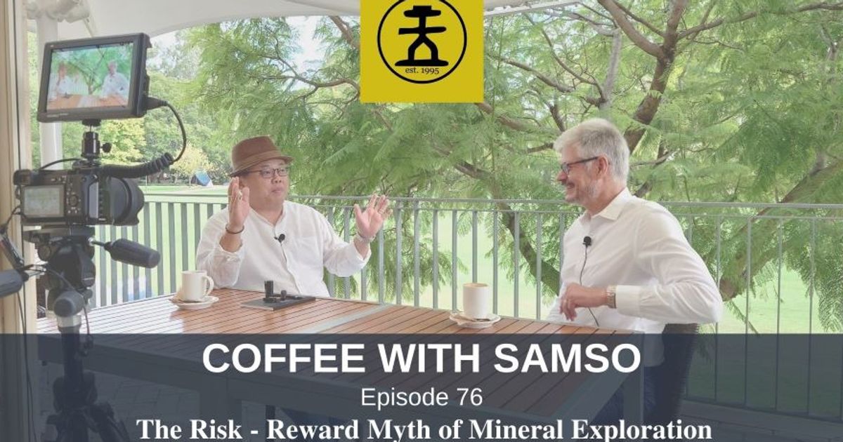 Coffee with Samso: The risk-reward myth of mineral exploration - Jon ...